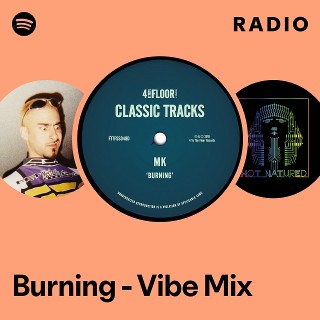 Burning - Vibe Mix Radio | Spotify Playlist