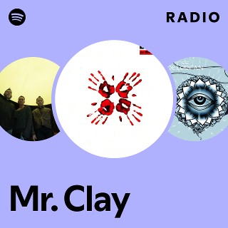 Mr. Clay Radio | Spotify Playlist