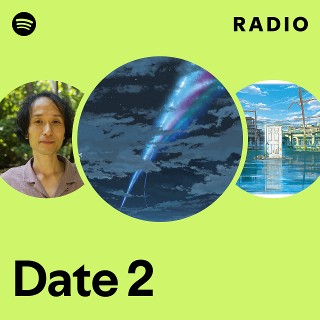 Date 2 Radio - playlist by Spotify | Spotify