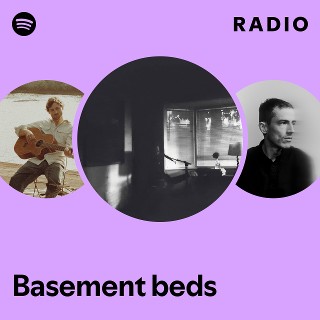 Basement beds Radio | Spotify Playlist