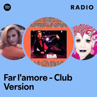 Far l'amore - Club Version Radio | Spotify Playlist
