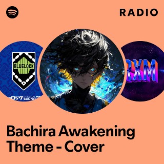 Bachira Awakening Theme - Cover Radio | Spotify Playlist