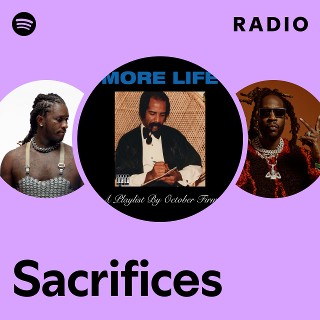 Sacrifices Radio - playlist by Spotify | Spotify
