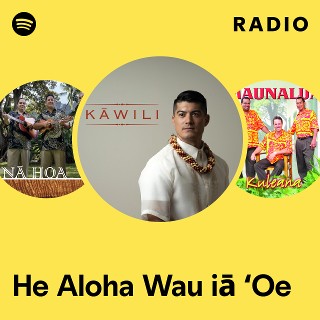 He Aloha Wau iā ʻOe Radio - playlist by Spotify | Spotify