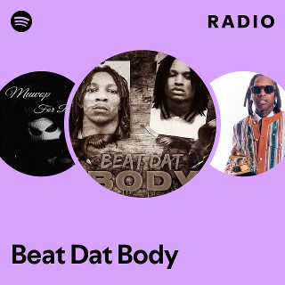 Beat Dat Body Radio - playlist by Spotify | Spotify