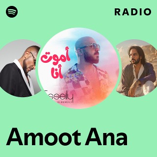 Amoot Ana Radio | Spotify Playlist