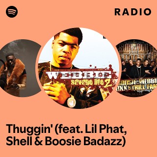 Thuggin' (feat. Lil Phat, Shell & Boosie Badazz) Radio | Spotify Playlist