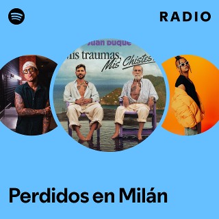 Perdidos en Milán Radio | Spotify Playlist