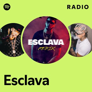 Esclava Radio - playlist by Spotify | Spotify