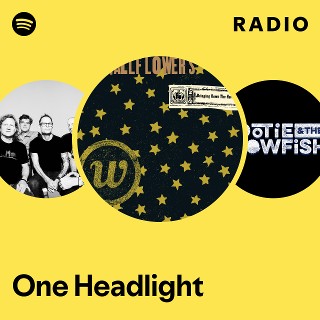 One Headlight Radio - playlist by Spotify | Spotify