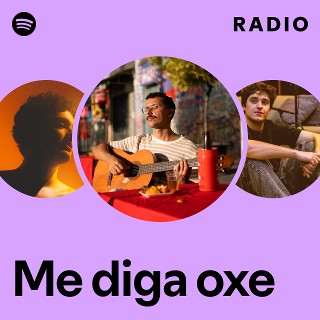 Me diga oxe Radio | Spotify Playlist