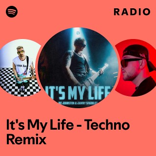It's My Life - Techno Remix Radio | Spotify Playlist