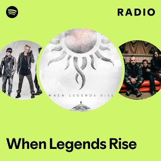 When Legends Rise Radio - playlist by Spotify | Spotify