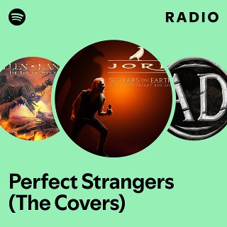 Perfect Strangers (The Covers) Radio - playlist by Spotify | Spotify
