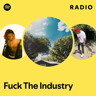 Fuck The Industry Radio | Spotify Playlist