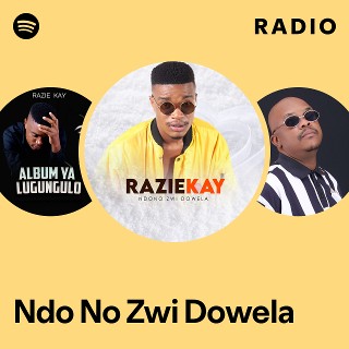 Ndo No Zwi Dowela Radio - playlist by Spotify | Spotify