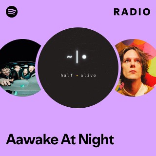Aawake At Night Radio - playlist by Spotify | Spotify