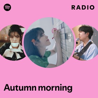 Autumn morning Radio - playlist by Spotify | Spotify