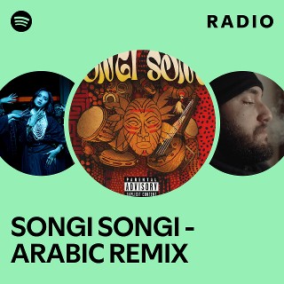 SONGI SONGI - ARABIC REMIX Radio | Spotify Playlist