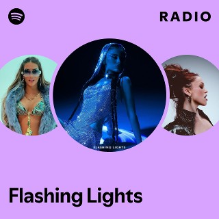 Flashing Lights Radio - playlist by Spotify | Spotify