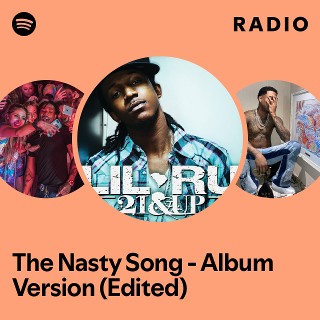 The Nasty Song - Album Version (Edited) Radio | Spotify Playlist