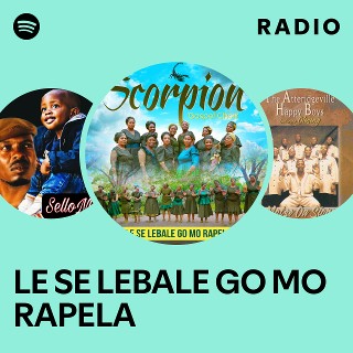 LE SE LEBALE GO MO RAPELA Radio | Spotify Playlist