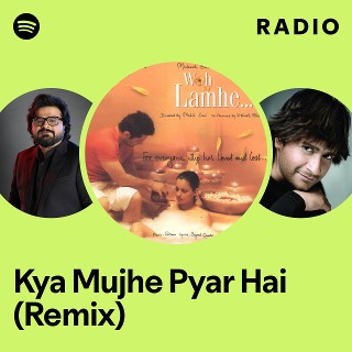 Kya Mujhe Pyar Hai (Remix) Radio | Spotify Playlist