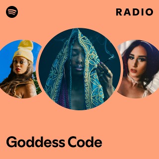 Goddess Code Radio - playlist by Spotify | Spotify