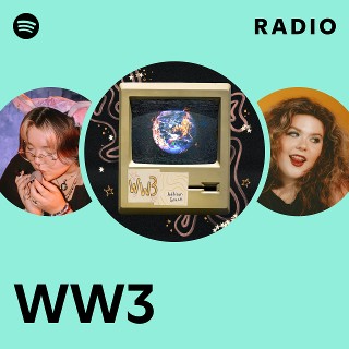 WW3 Radio - playlist by Spotify | Spotify