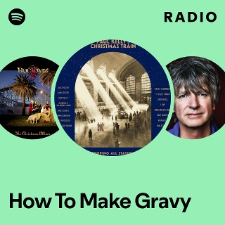 How To Make Gravy Radio - playlist by Spotify | Spotify