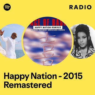 Happy Nation - 2015 Remastered Radio - playlist by Spotify | Spotify