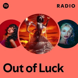 Out of Luck Radio - playlist by Spotify | Spotify