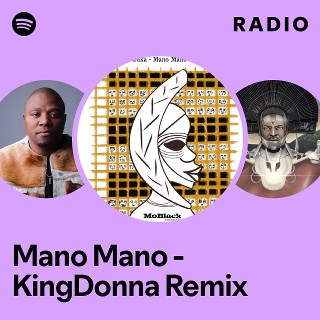 Mano Mano - KingDonna Remix Radio | Spotify Playlist