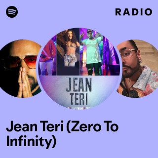 Jean Teri (Zero To Infinity) Radio | Spotify Playlist