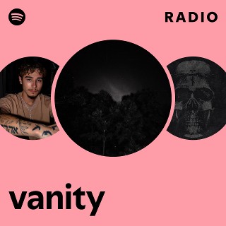 vanity Radio | Spotify Playlist