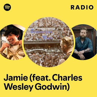 Jamie (feat. Charles Wesley Godwin) Radio - playlist by Spotify | Spotify