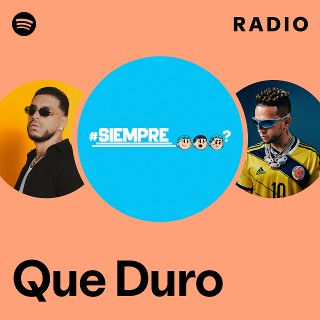 Que Duro Radio - playlist by Spotify | Spotify