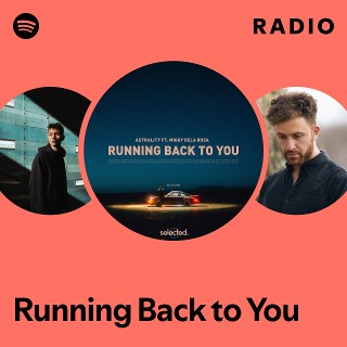 Running Back to You Radio | Spotify Playlist