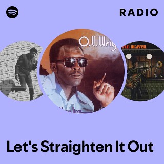 Let's Straighten It Out Radio - playlist by Spotify | Spotify