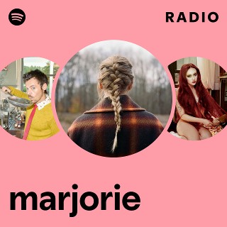 marjorie Radio - playlist by Spotify | Spotify