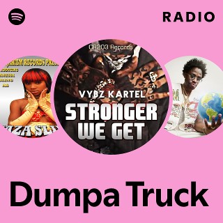 Dumpa Truck Radio - playlist by Spotify | Spotify