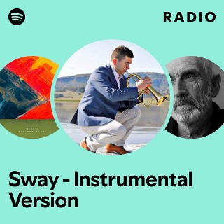Sway - Instrumental Version Radio - playlist by Spotify | Spotify