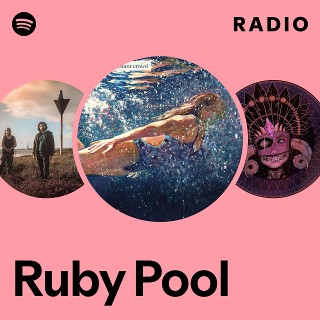 Ruby Pool Radio | Spotify Playlist