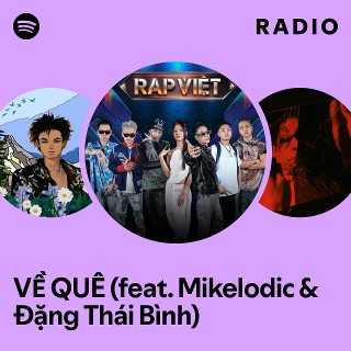 VỀ QUÊ (feat. Mikelodic & Đặng Thái Bình) Radio - playlist by Spotify | Spotify