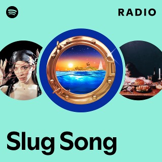 Slug Song Radio - playlist by Spotify | Spotify