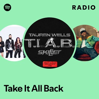 Take It All Back Radio - playlist by Spotify | Spotify