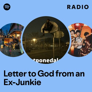 Letter to God from an Ex-Junkie Radio | Spotify Playlist