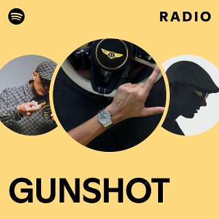 GUNSHOT Radio | Spotify Playlist