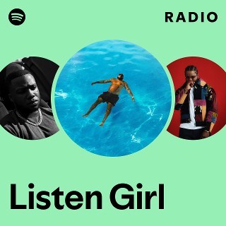 Listen Girl Radio - playlist by Spotify | Spotify