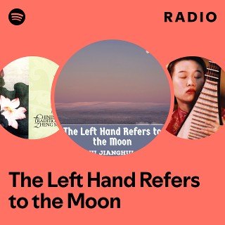 The Left Hand Refers to the Moon Radio | Spotify Playlist